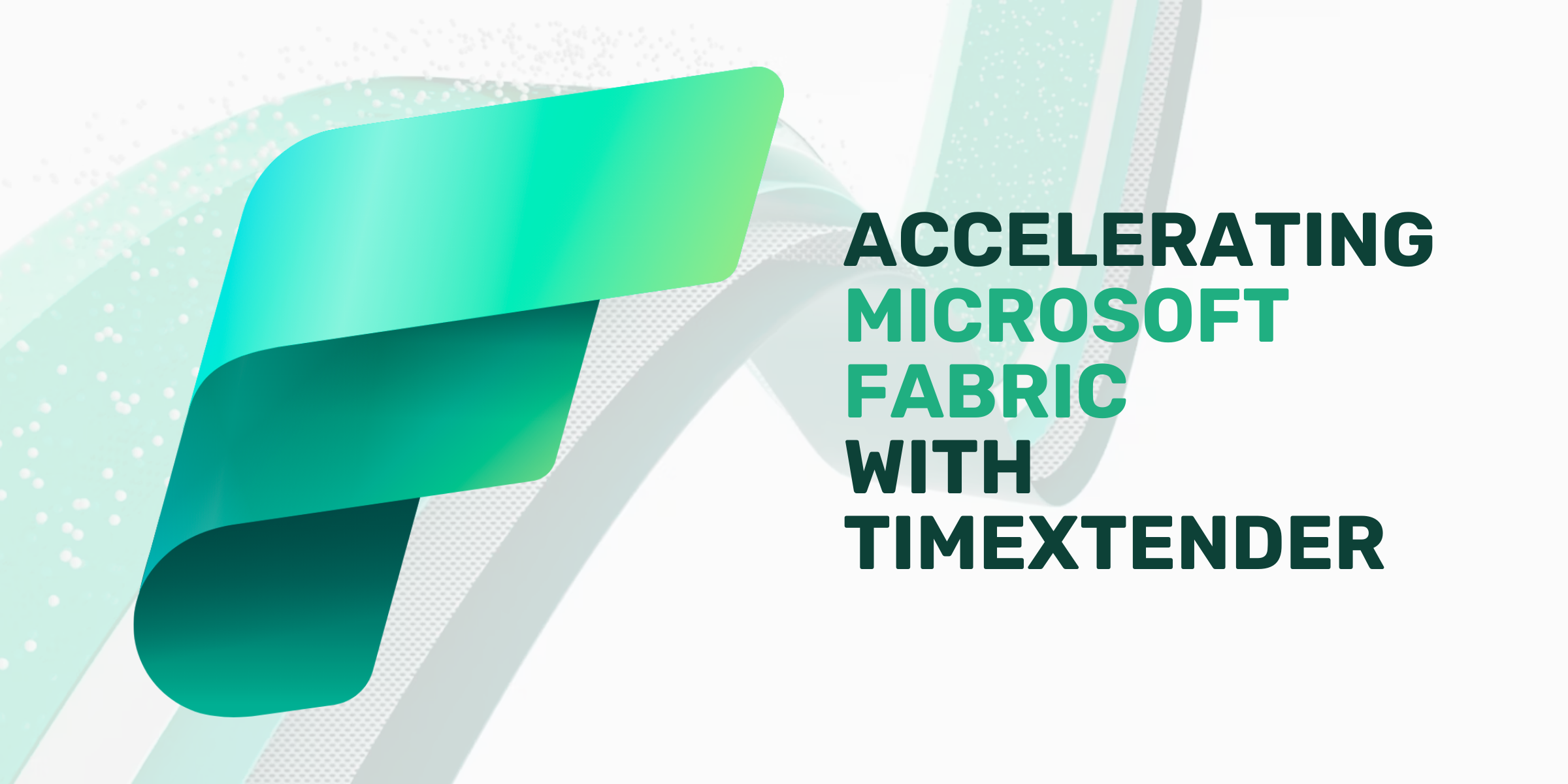 Accelerating Microsoft Fabric with TimeXtender